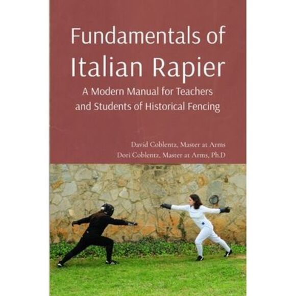 David Coblentz | Other | Fundamentals Of Italian Rapier A Modern Manual For Teachers And ...
